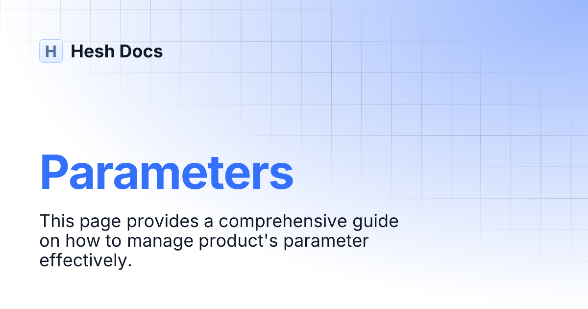 Parameters | Hesh Docs