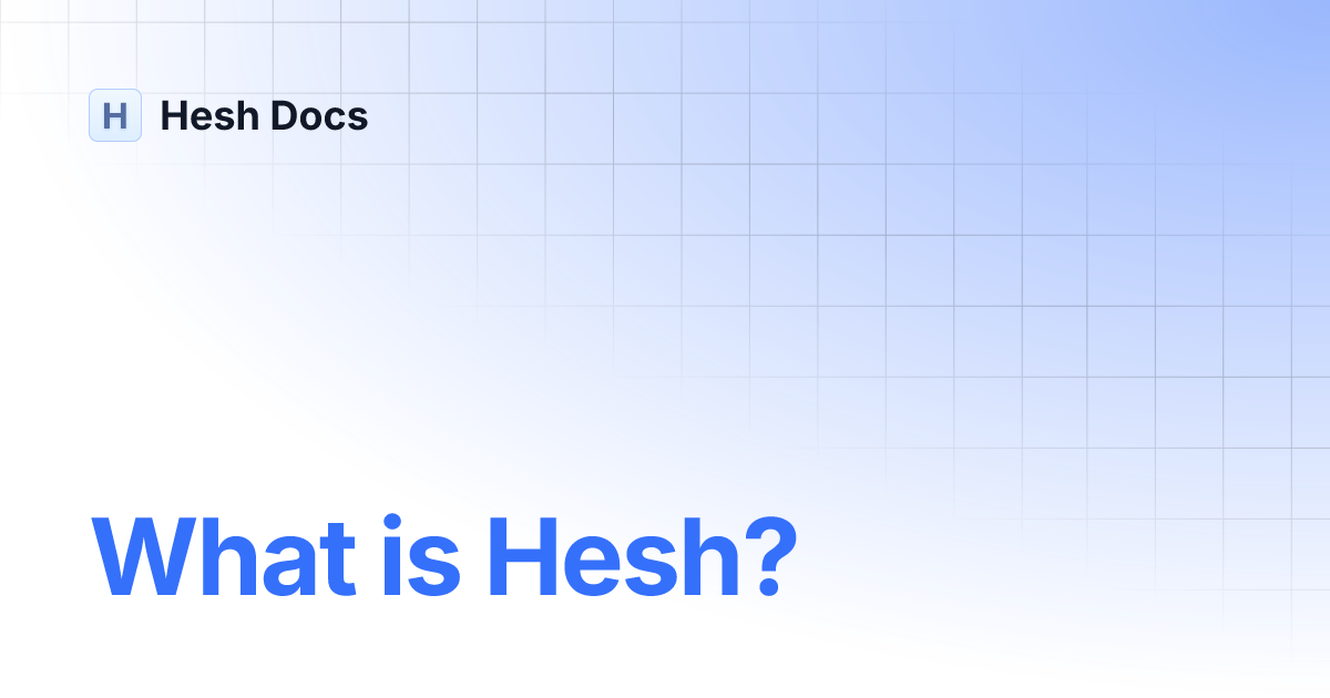 What is Hesh? | Hesh Docs