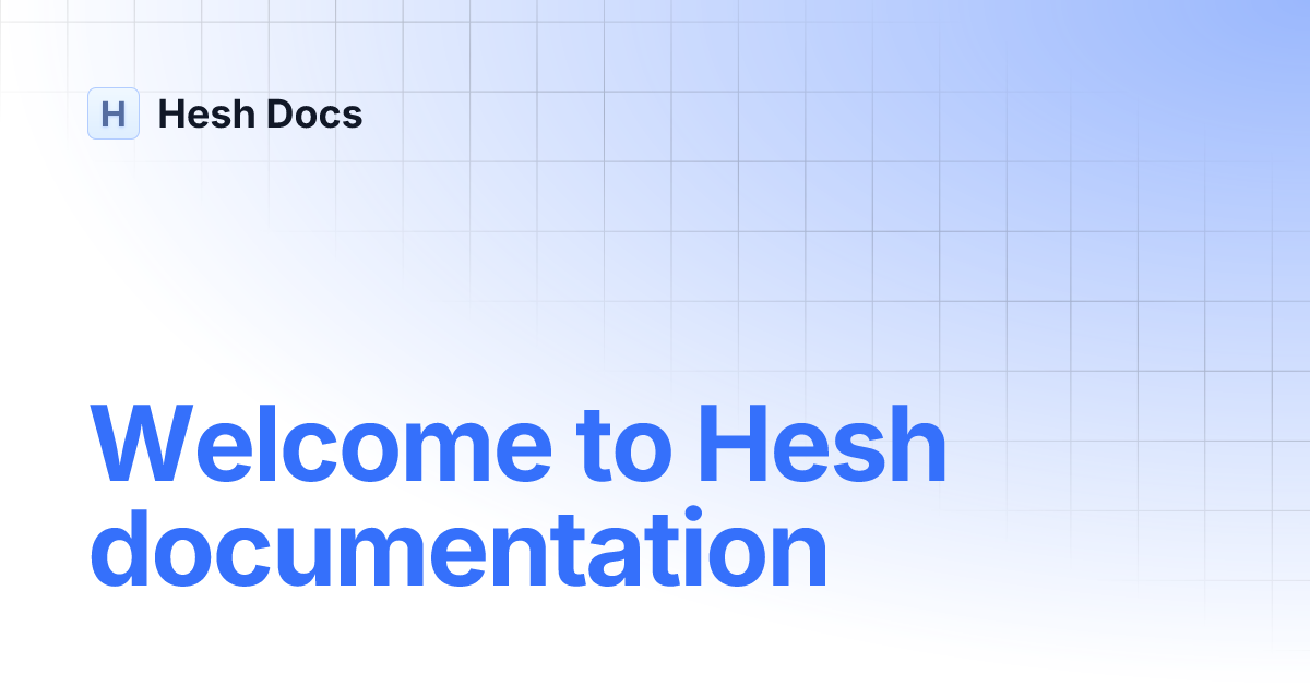 Welcome to Hesh documentation | Hesh Docs